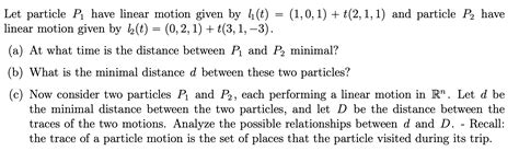 Solved Let Particle Pı Have Linear Motion Given By 11t