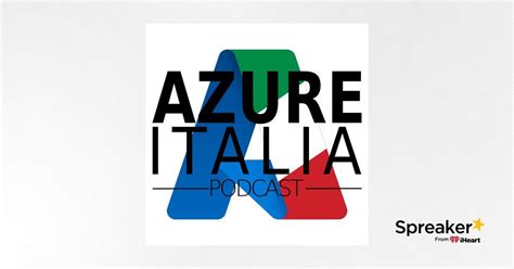 Azure Italia Podcast Puntata 10 Database Azure Sql E Dintorni Con