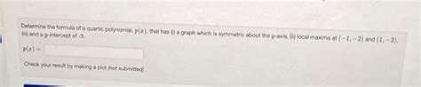 Solved Determine The Formula Of A Quartic Polynomial P 2 Chegg Com