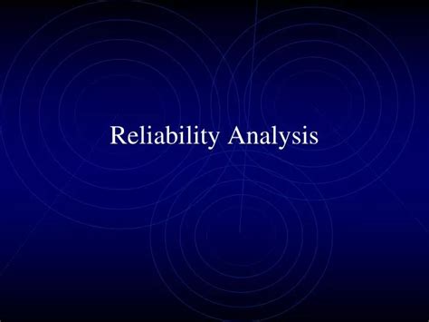 Ppt Reliability Analysis Powerpoint Presentation Free Download Id2638230