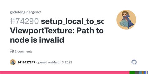 Setuplocaltoscene Viewporttexture Path To Node Is Invalid · Issue 74290 · Godotengine