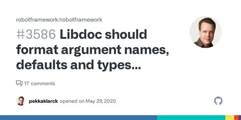 Libdoc Should Format Argument Names Defaults And Types Differently · Issue 3586