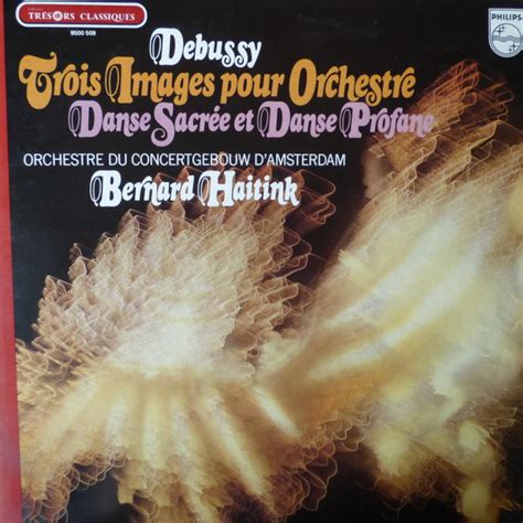 Trois Images Pour Orchestre Danse Sacrée Et Danse Profane By Claude