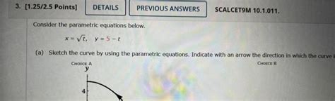 Solved Consider The Parametric Equations Below X T Y 5−t