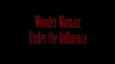 Wonder Girl Under The Influence Hd Cali Logans Power And Peril