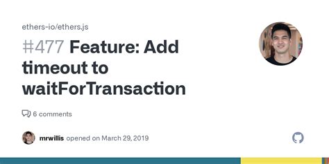 Feature Add Timeout To Waitfortransaction · Issue 477 · Ethers Ioethersjs · Github