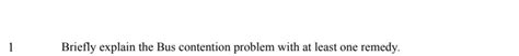 solved 1 briefly explain the bus contention problem with at