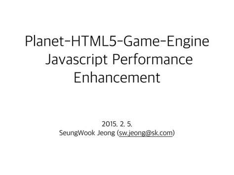 Planet Html5 Game Engine Javascript Performance Enhancement Ppt