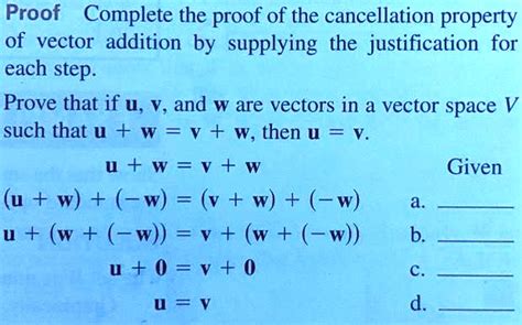 Proof Complete The Proof Of The Cancellation Property Of Vector Addition By Supplying The