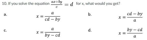 If You Solve The Equation Ax By C D For X What Would You Get Brainly Com
