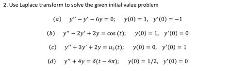 solved 2 use laplace transform to solve the given initial