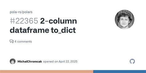 2 Column Dataframe Todict · Issue 22365 · Pola Rspolars · Github