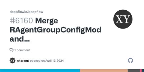 Merge Ragentgroupconfigmodel And Agentgroupconfigmodel · Issue