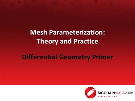 Mesh Parameterization Theory And Practice Differential Geometry Primer
