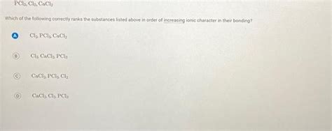 Solved Which Of The Following Correctly Ranks The Substances