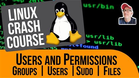 Linux Crash Course Users And Permissions Groups Users Sudo Files Youtube