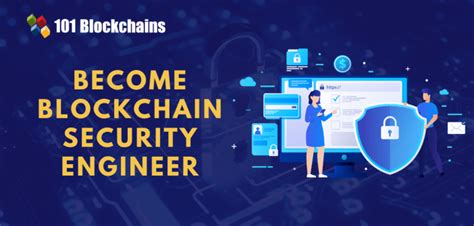 how to become blockchain security engineer 101 blockchains