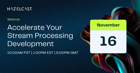 Webinar Accelerate Your Stream Processing Development Hazelcast Posted On The Topic Linkedin
