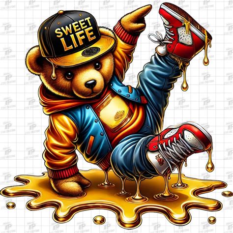 Sweet Life Teddy Bear Png Breakdance Teddy Bear Dripping Gold Hip Hop Bear Clipart Streetwear