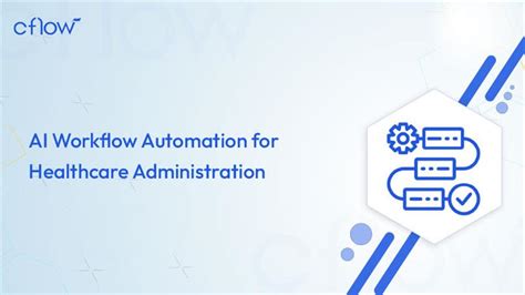 Ai Workflow Automation For Healthcare Administration Cflow