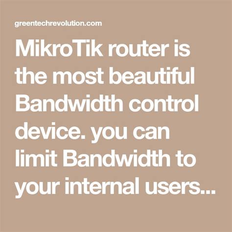 Mikrotik Router Is The Most Beautiful Bandwidth Control Device You Can Limit Bandwidth To Your