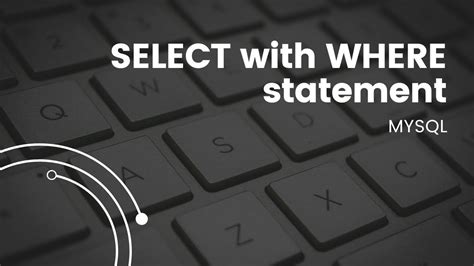 Select Statement Where Statement Select With Where Mysql Tutorial