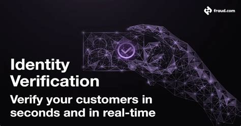 Identity Verification Verify Your Customers In Seconds And In Real Time
