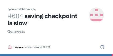 Saving Checkpoint Is Slow · Issue 604 · Open Mmlabmmpose · Github