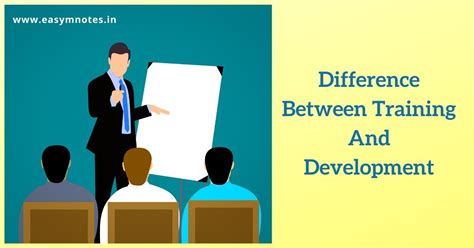 Difference Between Training And Development EASY MANAGEMENT NOTES