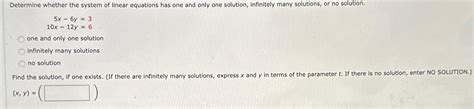 Solved Determine Whether The System Of Linear Equations Has Chegg