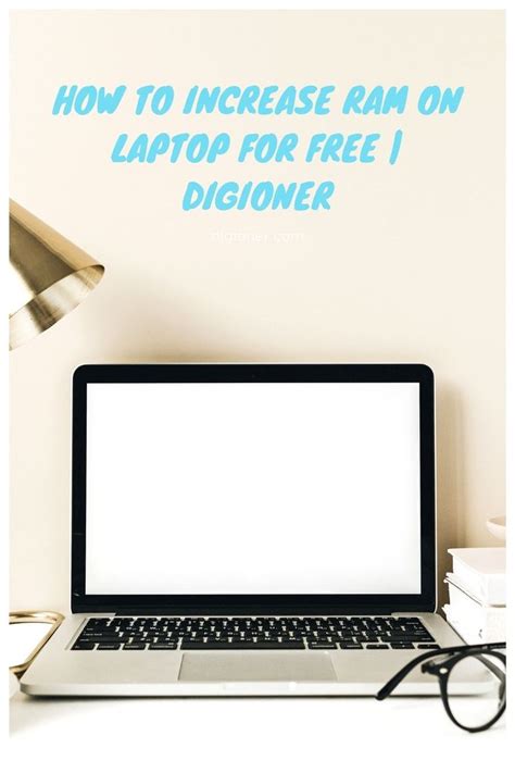 How To Increase RAM On Laptop For Free Digioner Ram Free Tips