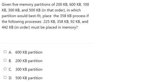 Solved Given Five Memory Partitions Of 200 Kb 600 Kb 100