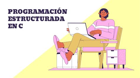 Curso Gratis De Programación Estructurada En C Ofrecido Por La
