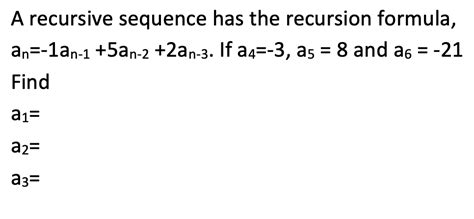 The Recursive Formula To Describe A Sequence Is Shown