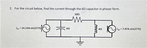 Solved For The Circuit Below Find The Current Through The Chegg Com