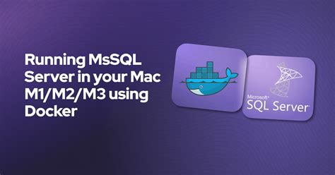 running mssql server in your mac m1 m2 m3 using docker