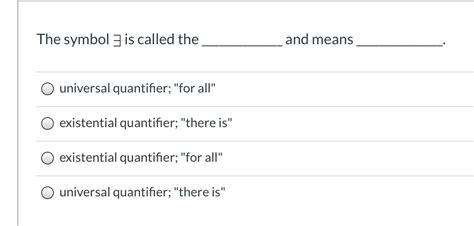 Solved The Symbol 3 Is Called The And Means Universal