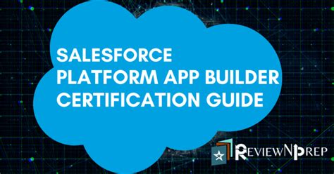 Salesforce Platform App Builder Certification Guide Reviewnprep