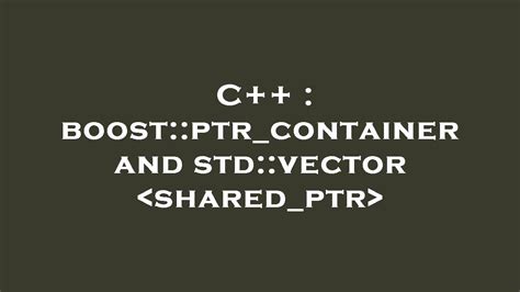 C Boost Ptr Container And Std Vector Shared Ptr YouTube