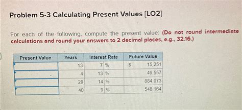 Solved Problem Calculating Present Values LO For Each Chegg