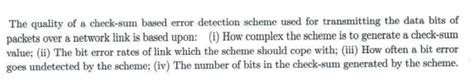 Solved The Quality Of A Check Sum Based Error Detection