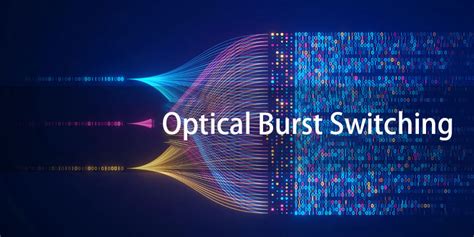 What Are The Different Methods Of Optical Burst Switching