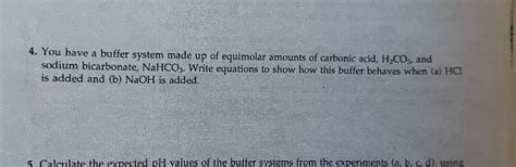 Solved 4 You Have A Buffer System Made Up Of Equimolar