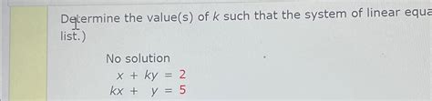 Solved Determine The Value S Of K Such That The System Of Chegg Com