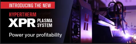 Introducing The New Hypertherm Xpr460 Plasma System Madecnc
