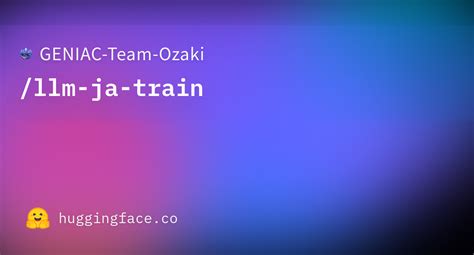 Geniac Team Ozakillm Ja Train · Datasets At Hugging Face
