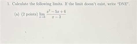 Solved Calculate The Following Limits If The Limit Doesn T Chegg