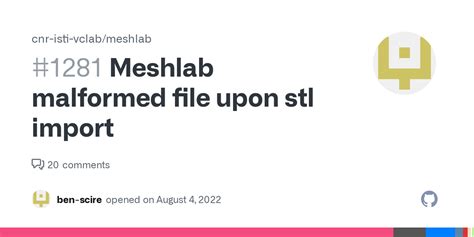 Meshlab Malformed File Upon Stl Import Issue 1281 Cnr Isti Vclab