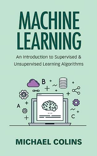 9781973893325 Machine Learning An Introduction To Supervised And Unsupervised Learning