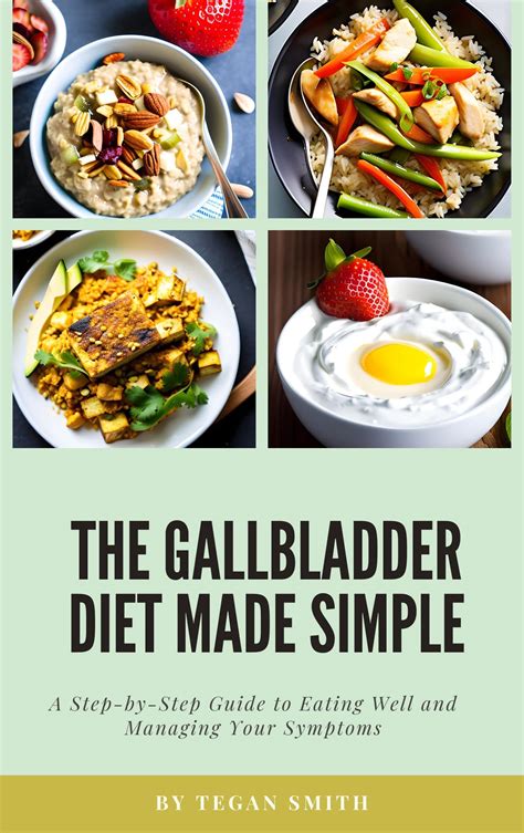 The Gallbladder Diet Made Simple A Step By Step Guide To Eating Well With Proven Delicious